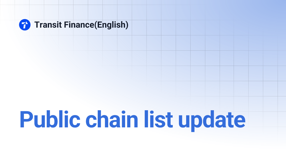 Public chain list update | Transit Finance(English)