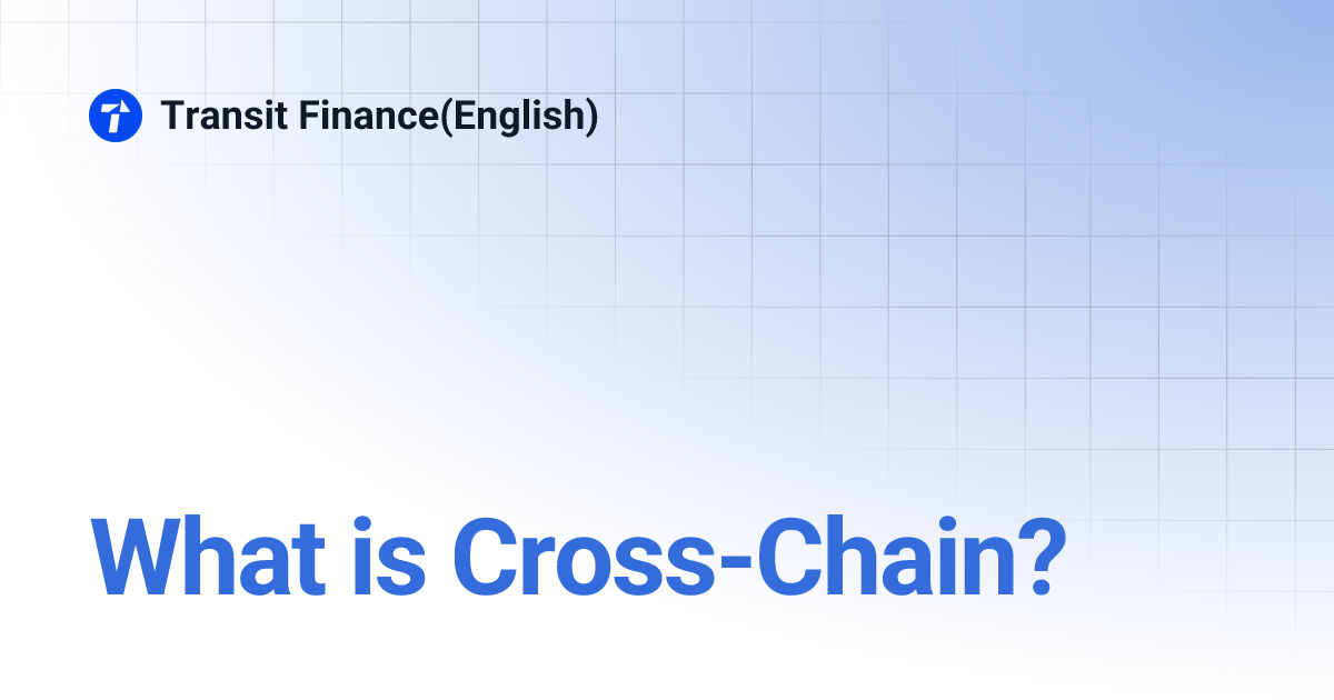 What is Cross-Chain? | Transit Finance(English)