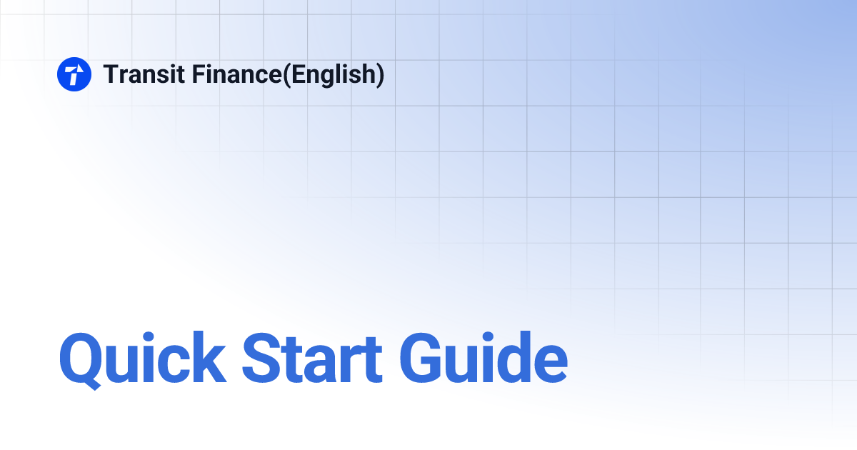Quick Start Guide | Transit Finance(English)