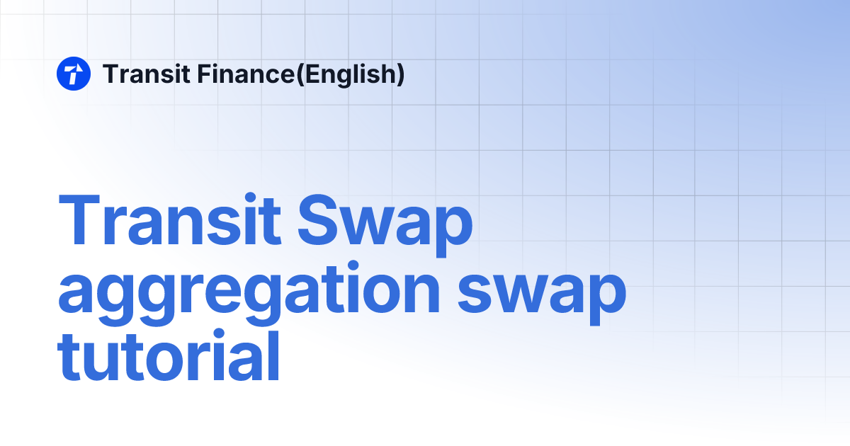 Transit Swap aggregation swap tutorial | Transit Finance(English)